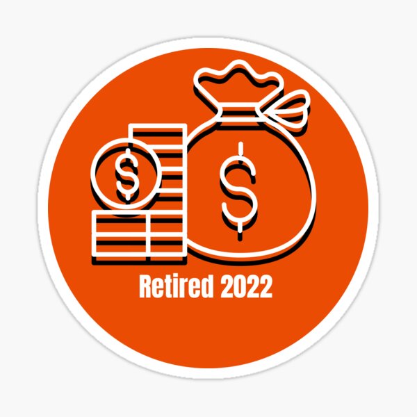"RETIRED 2022,Hello Pension" Sticker by ChienHuang | Redbubble