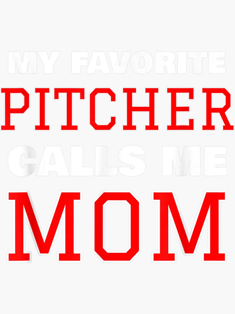 "My Favorite Pitcher Calls Me Mom Baseball Softball" Sticker for Sale ...