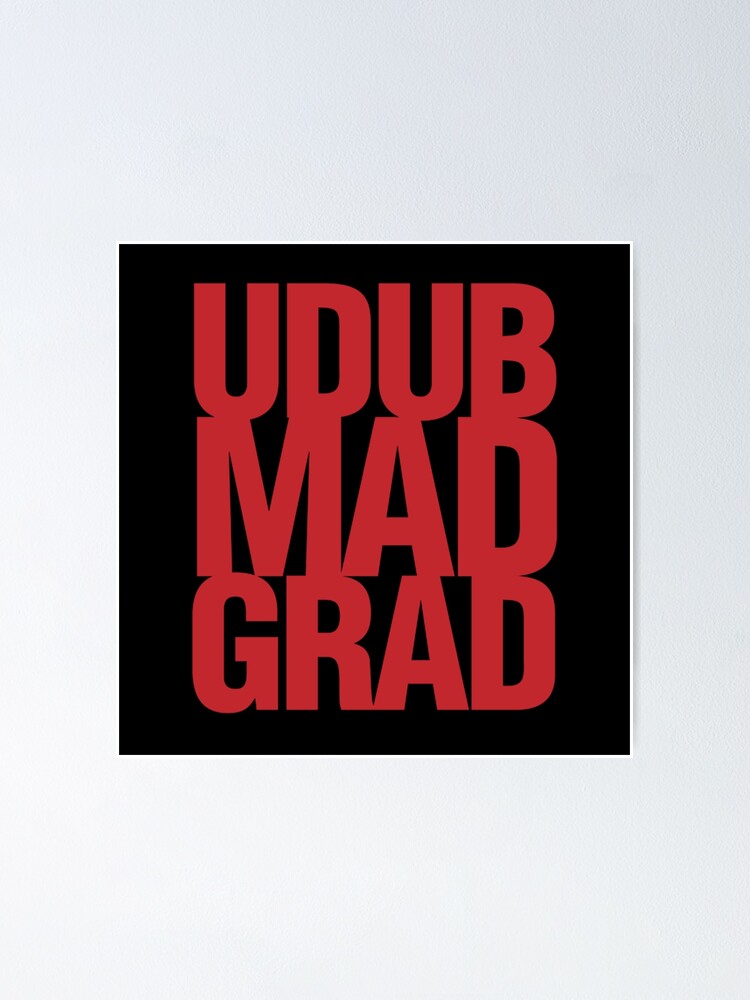 "u dub mad grad" Poster for Sale by jenfalcione | Redbubble