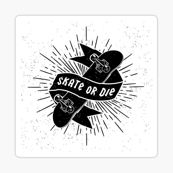 "Skate or Die" Sticker by traumfaenger | Redbubble