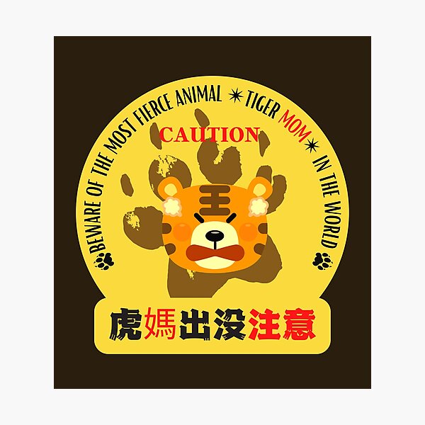 "Beware of Angry Tiger Mom" Photographic Print for Sale by ZenC-Home ...