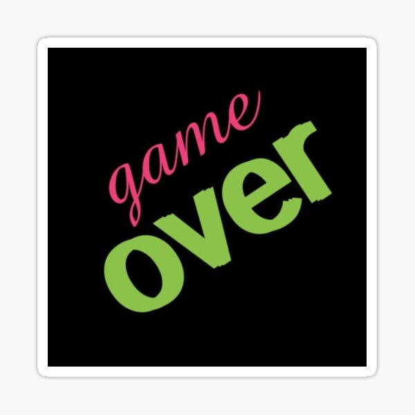 "game over" Sticker by tiwari1234 | Redbubble