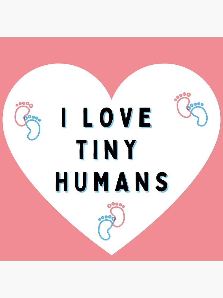"I Love Tiny Humans text with Pink and Blue Footprints" Poster for Sale ...