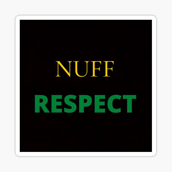 "NUFF RESPECT" Sticker for Sale by TheLUXURY93 | Redbubble