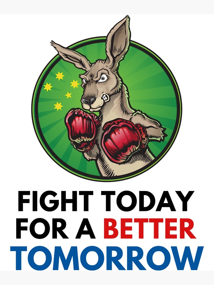 "Boxen Australian Kangaroo Fight Today For A Better Tomorrow Freedom ...