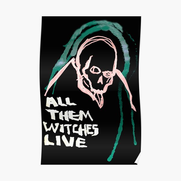 All Them Witches Poster For Sale By Syedisfar Redbubble
