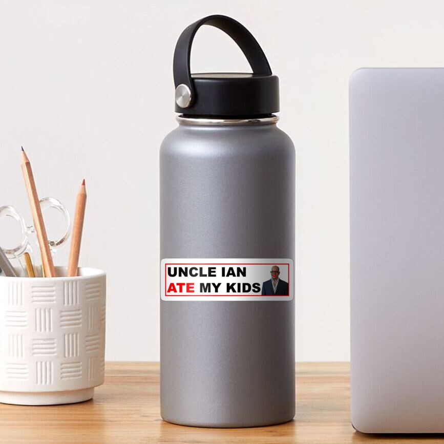"uncle ian ate my kids" Sticker for Sale by bryleagrace | Redbubble
