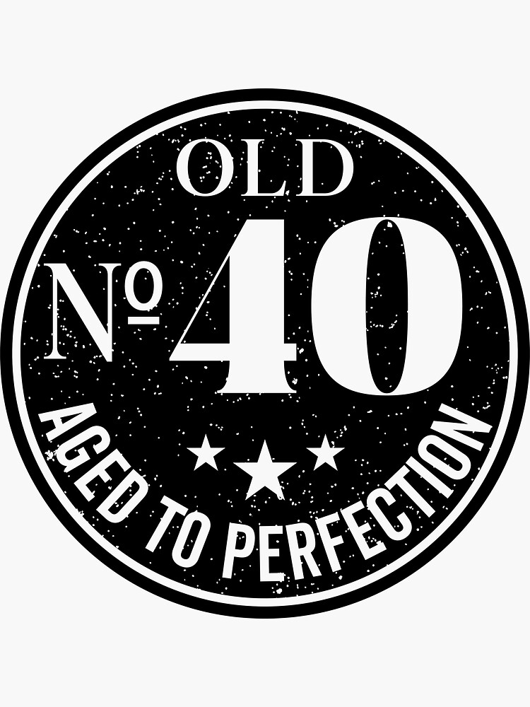 "40th Birthday 40 Years Anniversary Quotes Aged to Perfection " Sticker ...