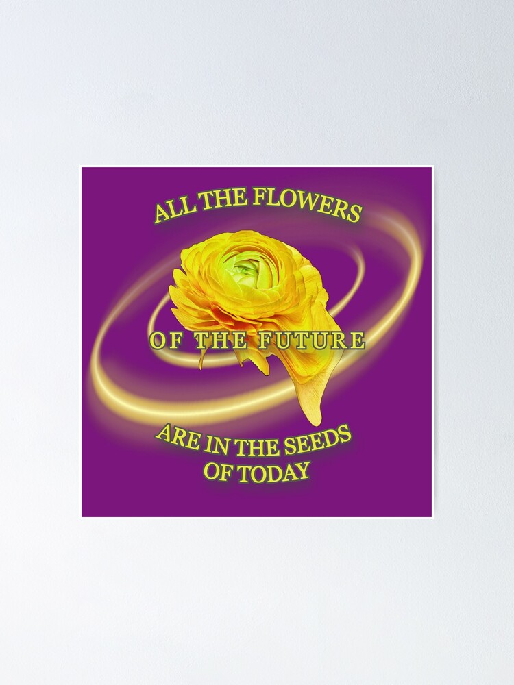 "Flowers Of The Future - Chinese Proverb - Version 04 - Color 07 ...