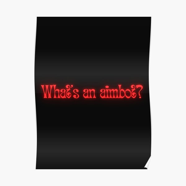 Póster «¿Qué es un Aimbot?» de FabFan | Redbubble