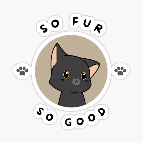 "So Fur, So Good" Sticker by TeeCouples | Redbubble