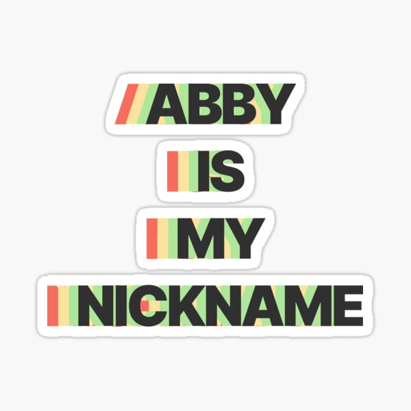 "Abby is my nickname" Sticker by optimal-art | Redbubble