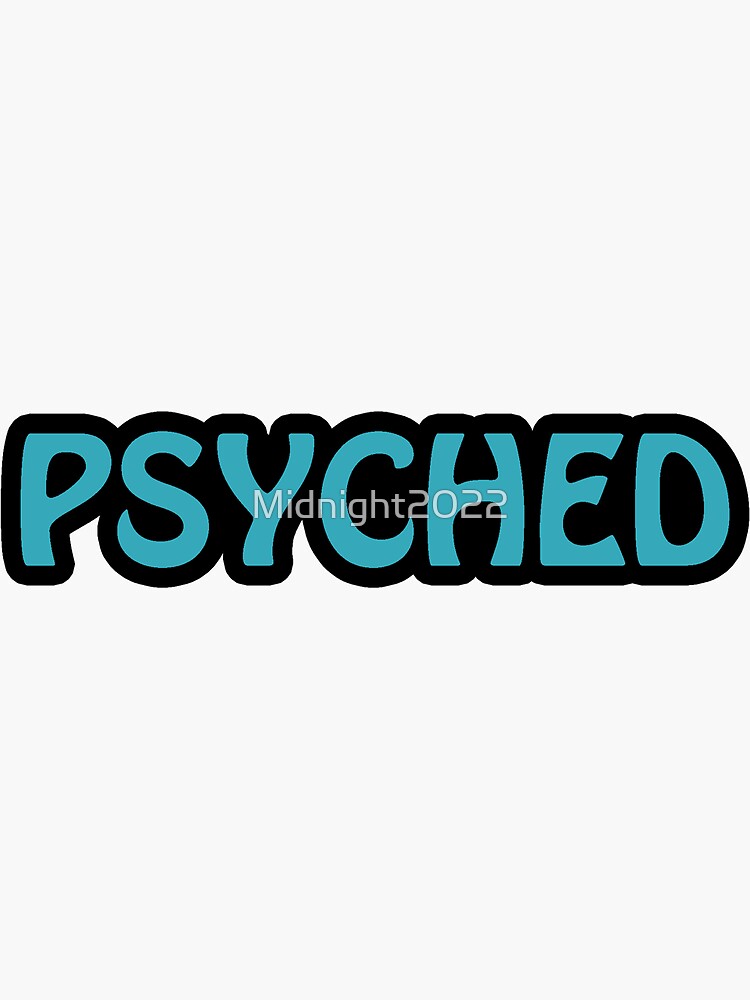 "Psyched" Sticker for Sale by Midnight2022 | Redbubble