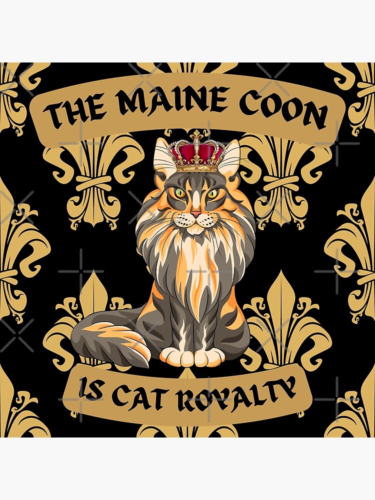 "Maine coon king" Poster for Sale by Quotes-and-plus | Redbubble