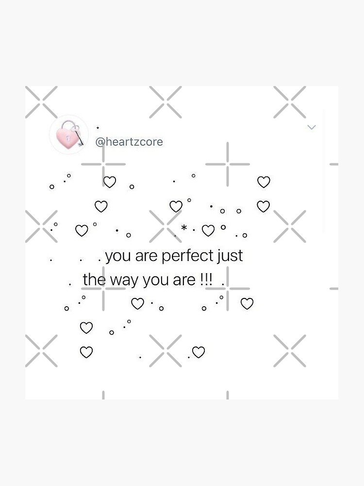 "You are perfect just the way you are " Sticker by Sxaintclair | Redbubble