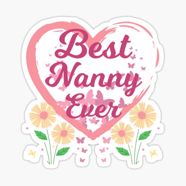 "Best Nanny Ever" Sticker by robinson1010 | Redbubble