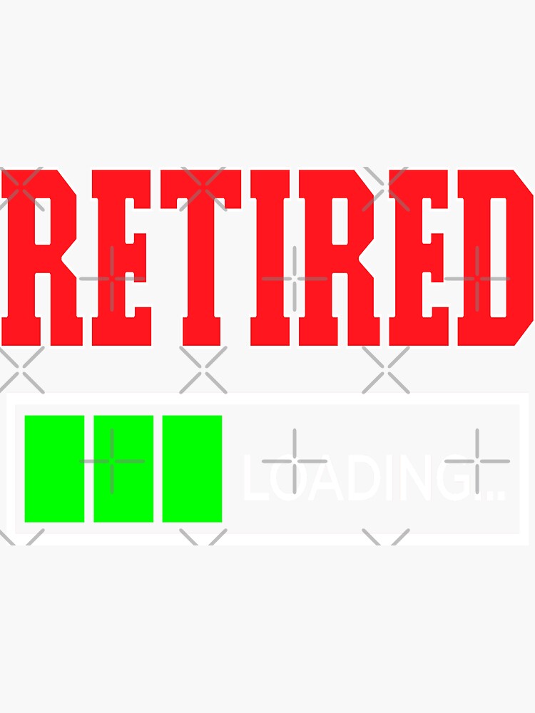"Retirement loading progress" Sticker by erozzz | Redbubble