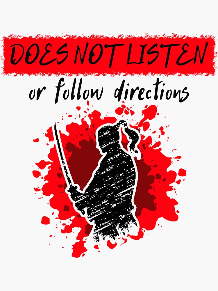 "Does Not Listen Or Follow Directions : Samurai Japan" Sticker by ...