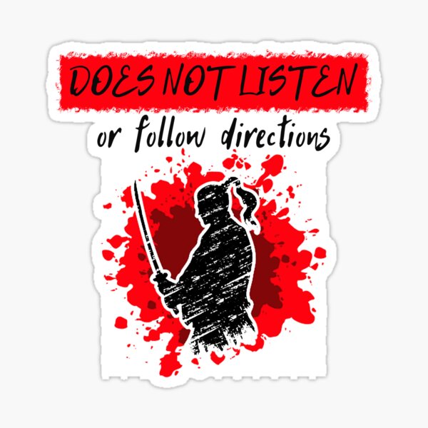 "Does Not Listen Or Follow Directions : Samurai Japan" Sticker by ...