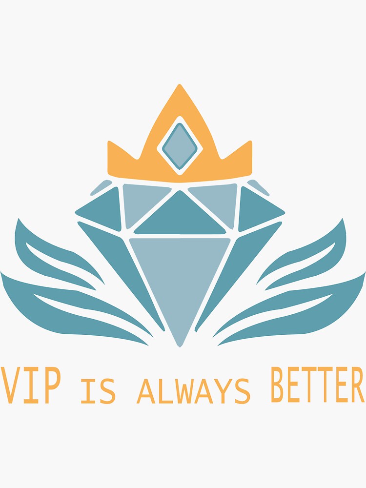 "VIP IS ALWAYS BETTER T-SHIRTS" Sticker by ratanart | Redbubble