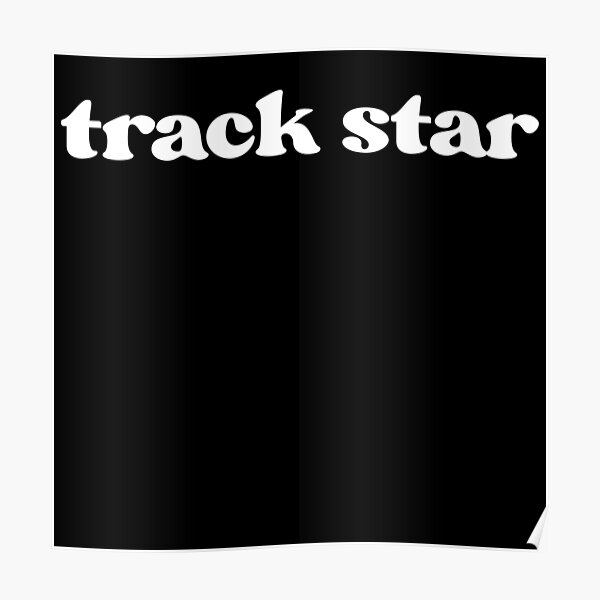 "White Track Star" Poster for Sale by jessicaleah15 | Redbubble