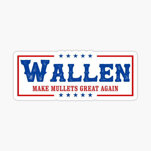 "Wallen Name Inspired Shirt Make Mullets Great Again" Sticker by ...
