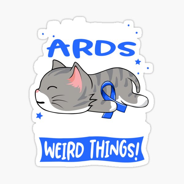 "ARDS Awareness, I Have ARDS i'm Allowed to do Weird Things!" Sticker ...