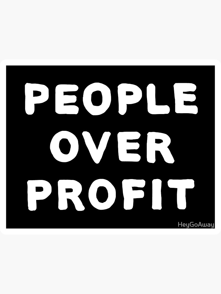 "People Over Profit Black Background" Sticker by HeyGoAway | Redbubble