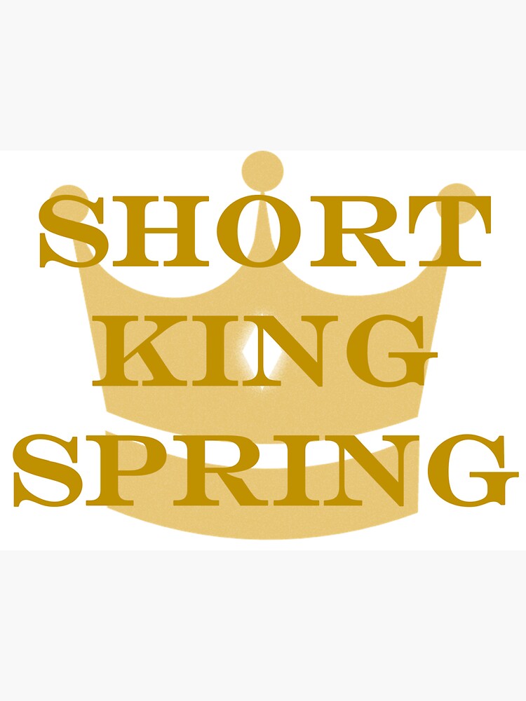 "Short King Spring Gold 2" Sticker for Sale by WaterClimber | Redbubble