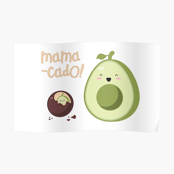 "Avocado mamacado kawaii design" Poster for Sale by high5doodle | Redbubble