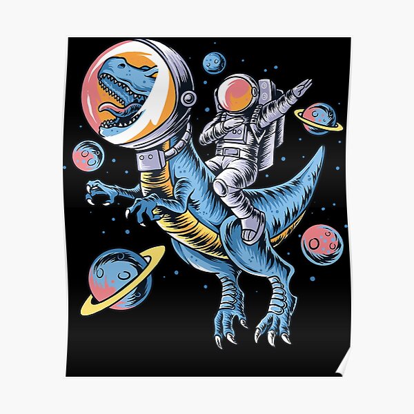 "Astronaut Riding T-Rex Dinosaur Astro T-Rex Space" Poster by nvuot24 ...