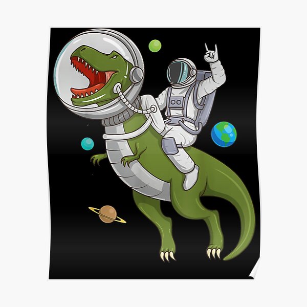 "Astronaut Riding T-Rex Dinosaur Astro T-Rex Space" Poster by nvuot24 ...