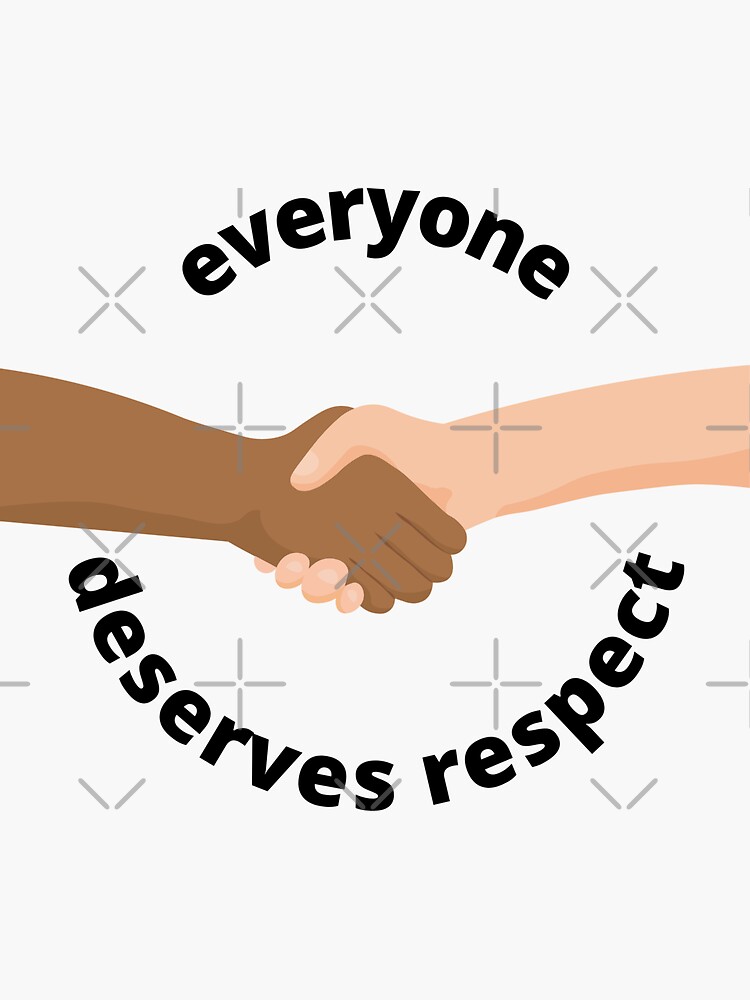 "Everyone Deserves Respect" Sticker by MadelineAlba | Redbubble