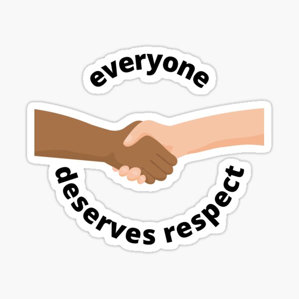 "Everyone Deserves Respect" Sticker by MadelineAlba | Redbubble