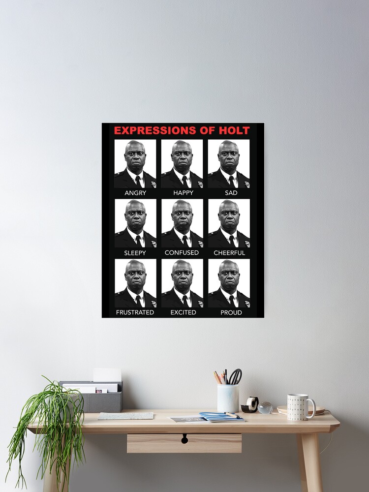 "Expressions Of Captain Holt, Brooklyn 99 Classic ." Poster for Sale by ...