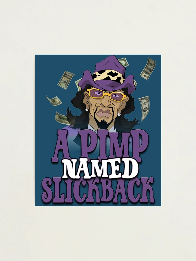 A Pimp Named Slickback Meme