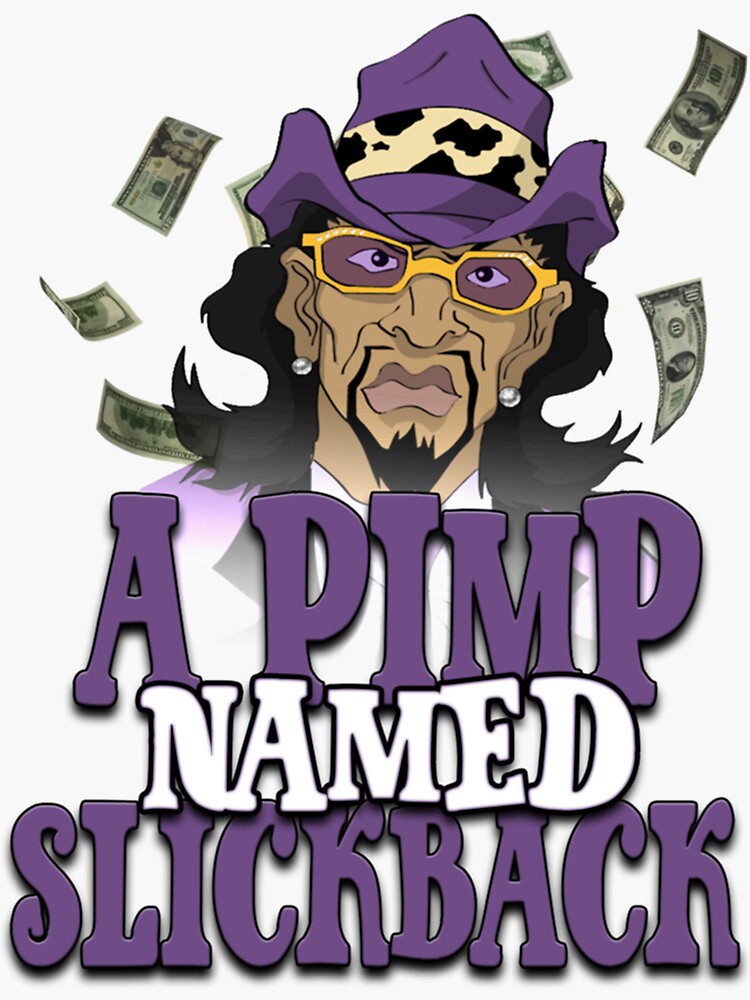 A Pimp Named Slickback Meme