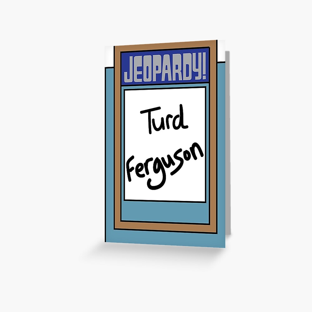 "Turd Ferguson" Greeting Card for Sale by LoganCiappa | Redbubble