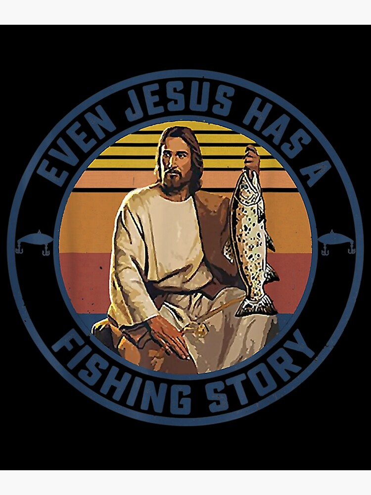 Lámina fotográfica «Incluso Jesús tenía una historia de pesca Pescador ...