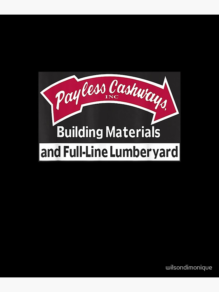 "Payless Cashways Lumberyard Throwback" Poster for Sale by ...