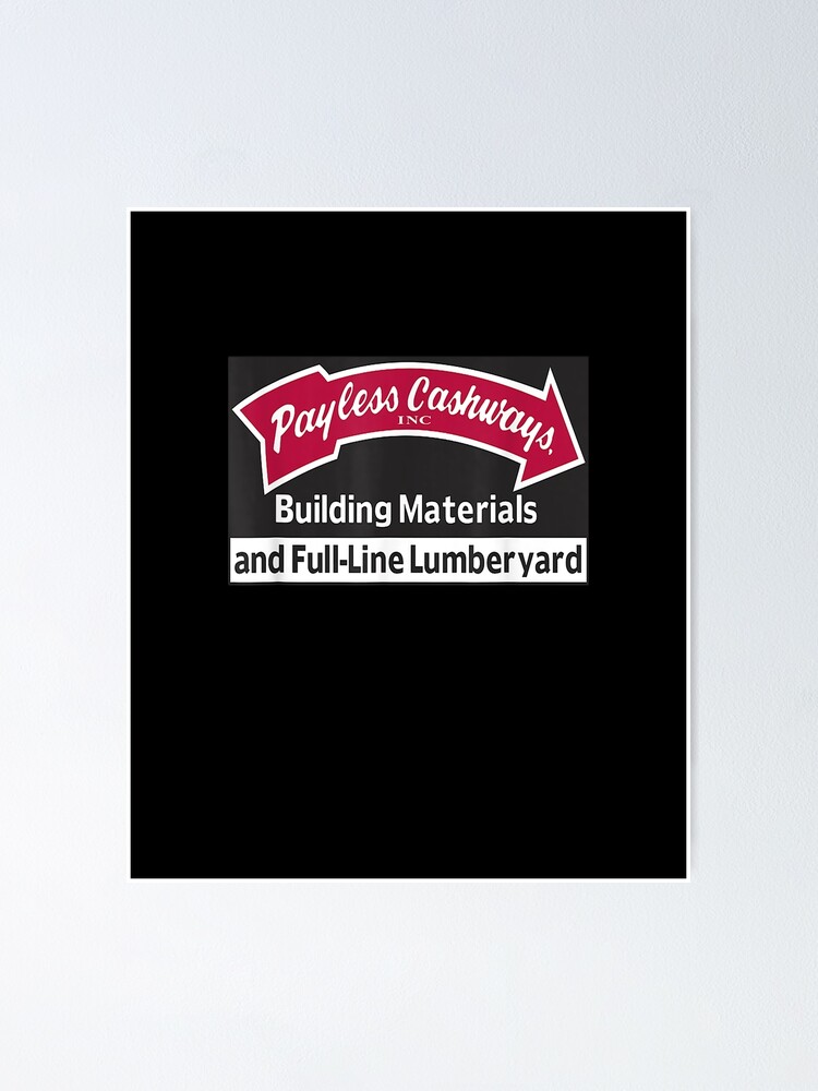 "Payless Cashways Lumberyard Throwback" Poster for Sale by ...