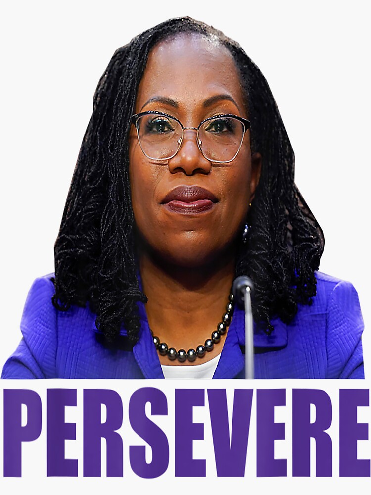 "PERSEVERE Judge Ketanji Brown Jackson SCOTUS KBJ Meme" Sticker by ...