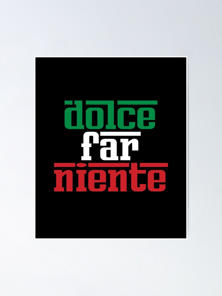 "Dolce Far Niente - The Sweetness Of Doing Nothing - Italian Phrases ...