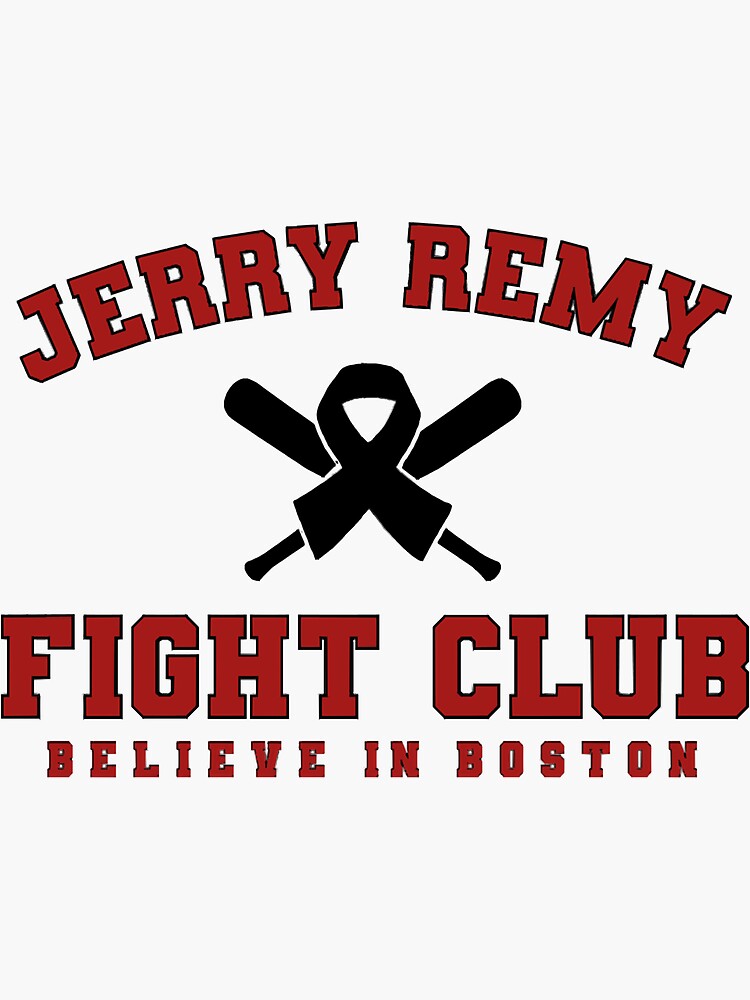 "Jerry Remy - Fight club - Believe in boston" Sticker for Sale by ...