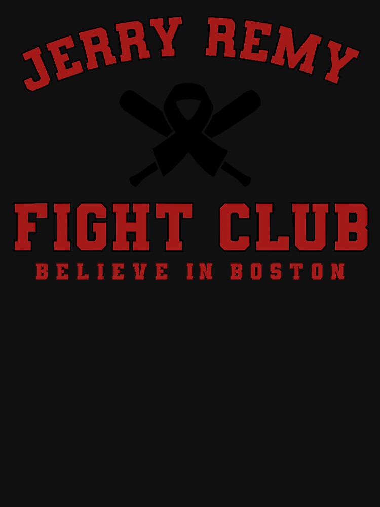 "Jerry Remy - Fight club - Believe in boston" T-shirt for Sale by ...