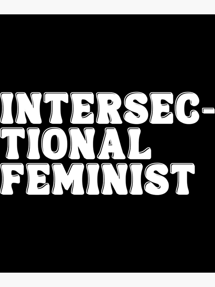 "Intersectional Feminist Advocate Activist Intersectionality " Poster ...