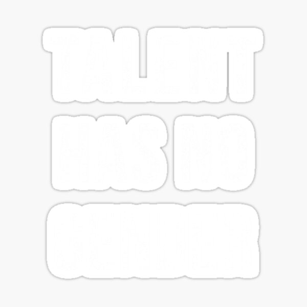 "Talent Has No Gender " Sticker by SandboxShirts | Redbubble