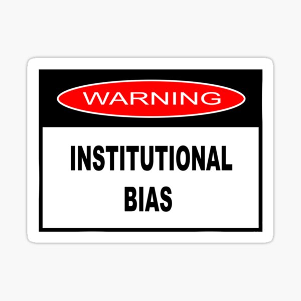 "WARNING - INSTITUTIONAL BIAS " Sticker by SandboxShirts | Redbubble