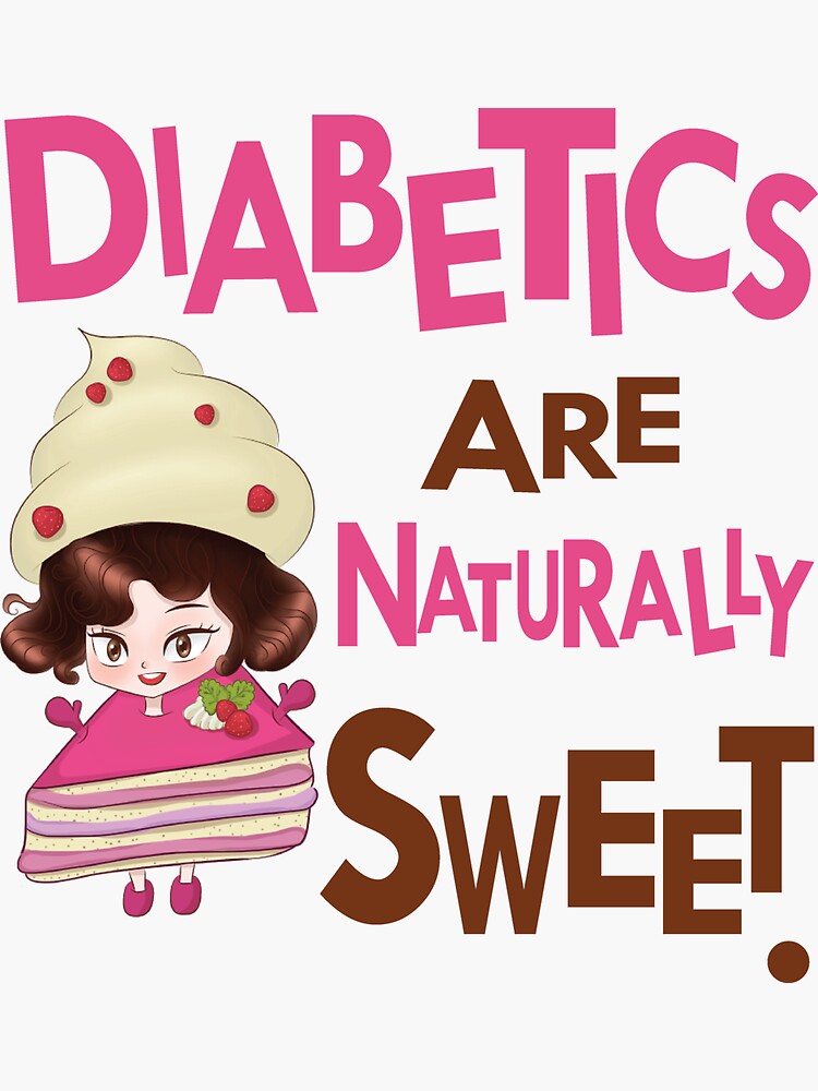 "Diabetics are naturally sweet - diabetes t1d insulin pancreas sugar ...