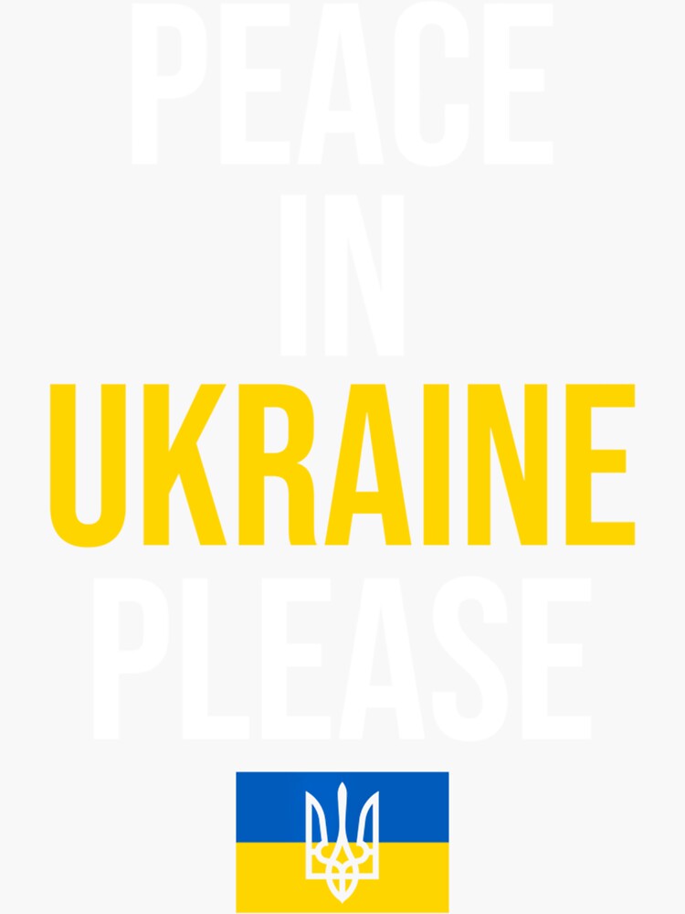 "Ukraine Peace In Ukraine Please Ukrainian Flag" Sticker by vrilova95 ...